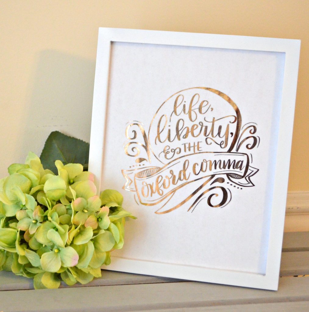 Foiled Hand Lettered Print with the Heidi Swapp Minc - Amy Latta Creations