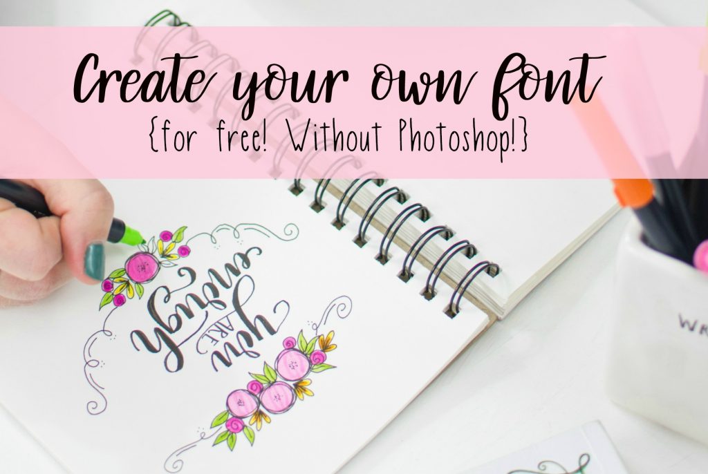 How to Create Your Own Font {without Photoshop!} - Amy Latta Creations