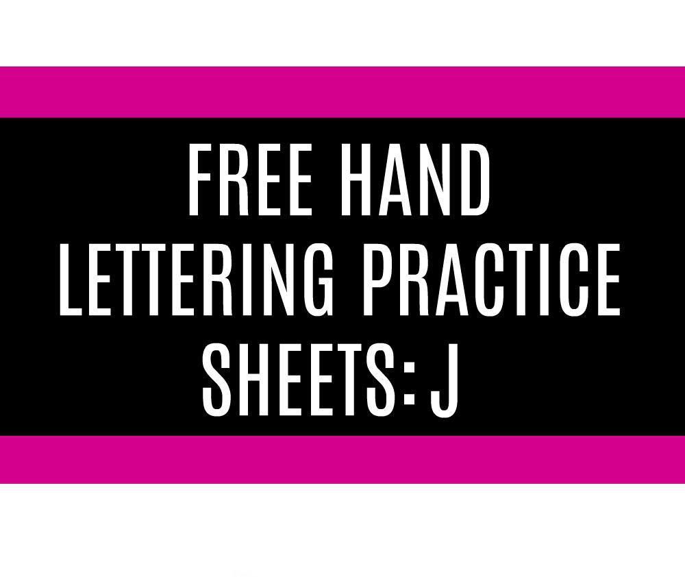 Free Hand Lettering Practice Sheets: J - Amy Latta Creations